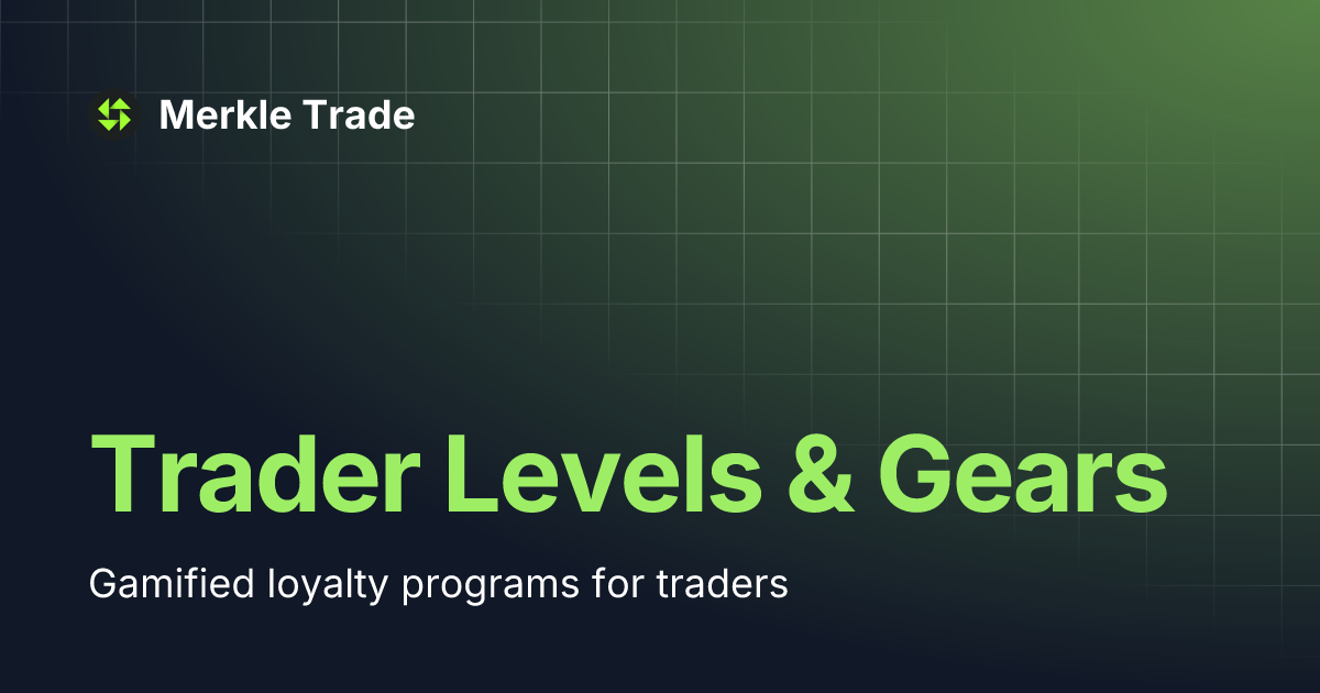 Trader Levels & Gears | Merkle Trade
